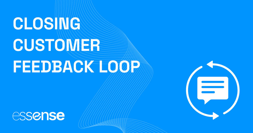 Closing Customer Feedback Loop Closing Customer Feedback Loop